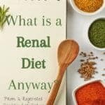 What is a Renal Diet? - The Kidney Dietitian