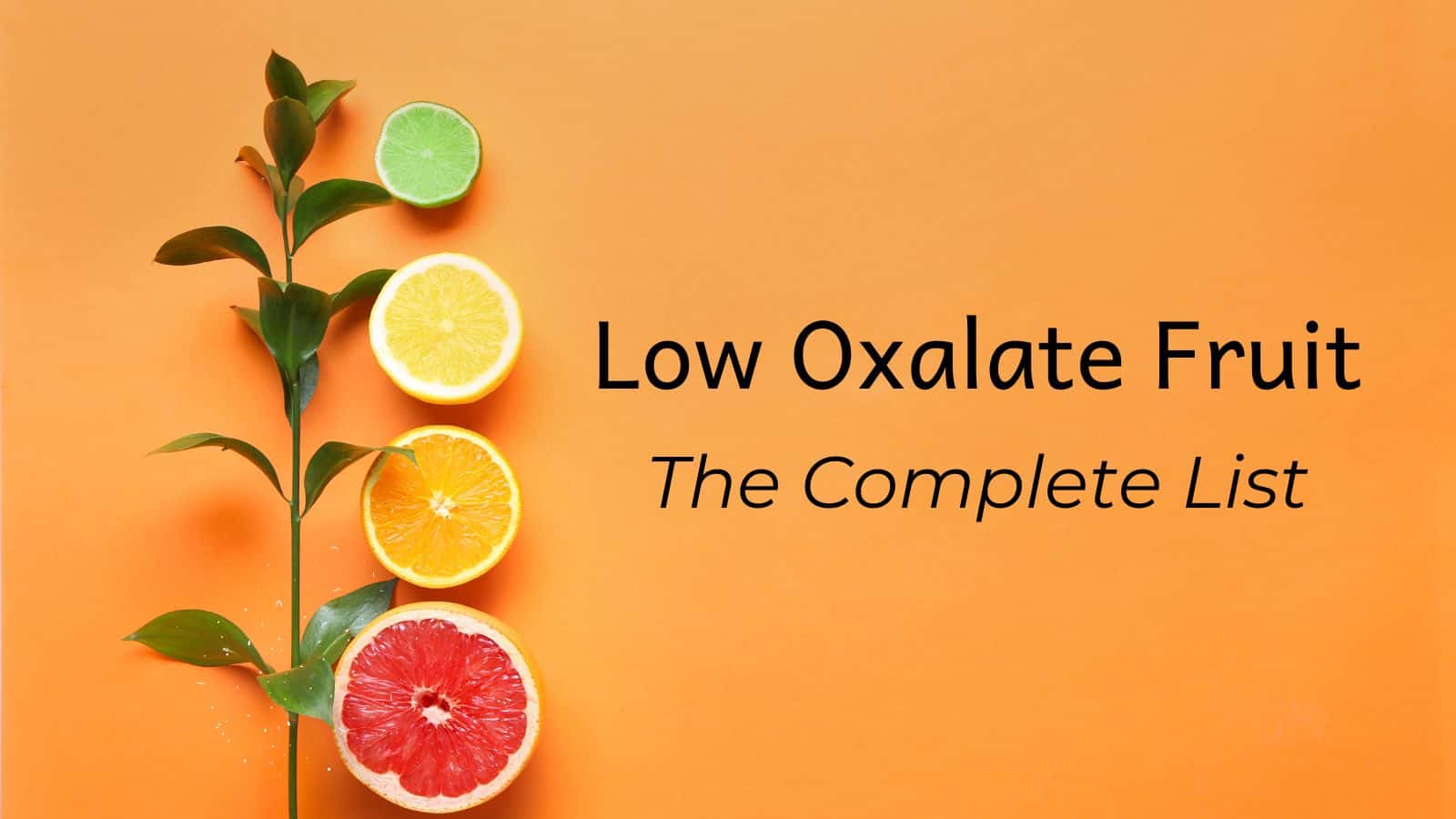 Low Oxalate Fruit: The Complete List - The Kidney Dietitian