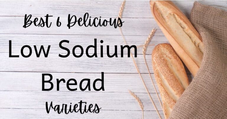 Best 6 Delicious Low Sodium Bread Varieties - The Kidney Dietitian